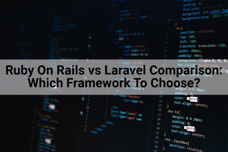 Ruby On Rails vs Laravel Comparison Which Framework To Choose