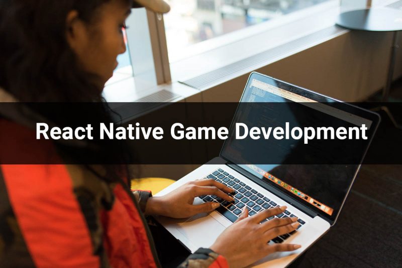 React Native Game Development - A Prominent Guide