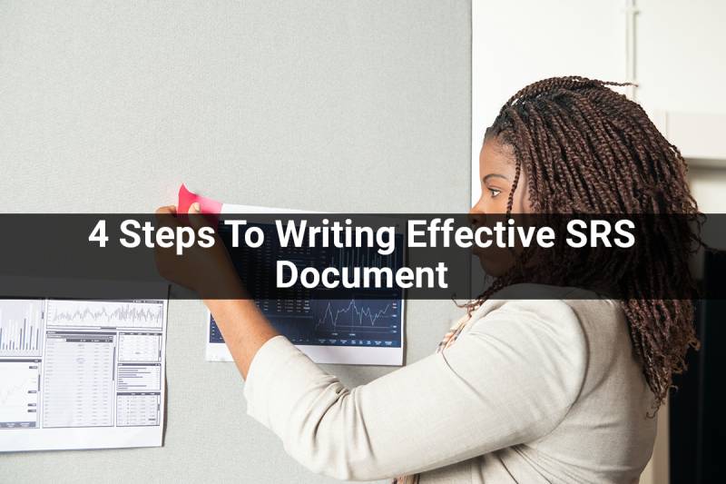 SRS Document | 4 Steps to Writing Effective SRS Document
