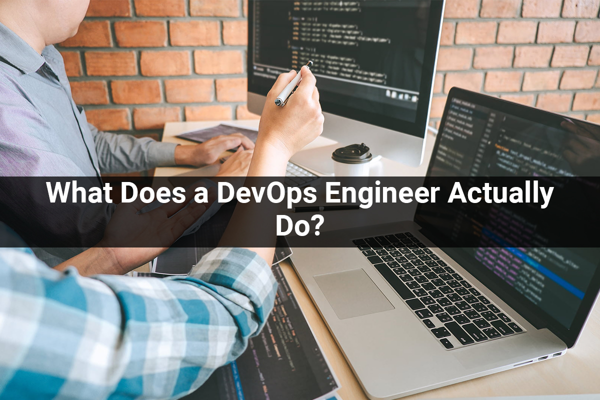 DevOps Engineer What Does A DevOps Engineer Actually Do 