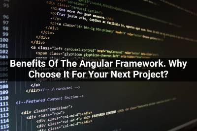 Benefits Of Angular Framework. Why Choose It For Next Project?