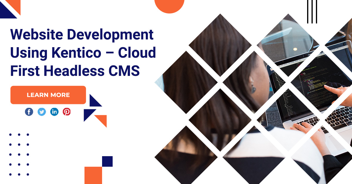 Website Development Using Kentico – Cloud First Headless CMS